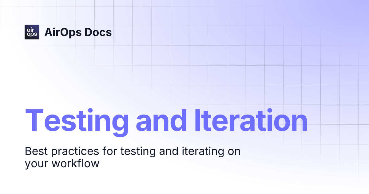 Testing and Iteration | AirOps Docs