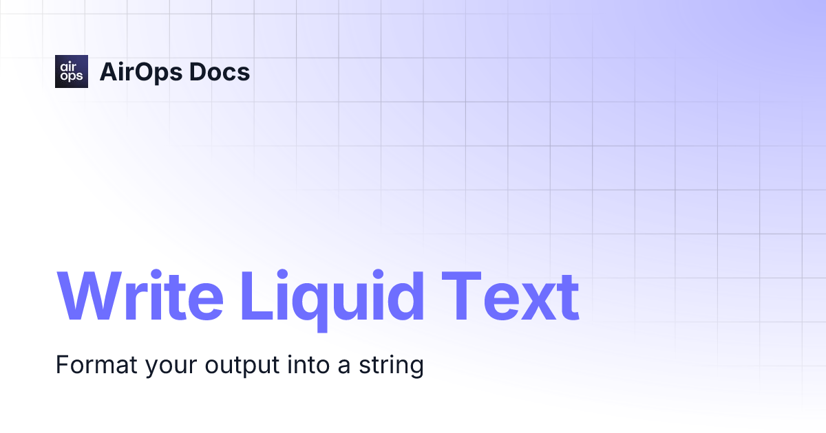 Write Liquid Text | AirOps Docs