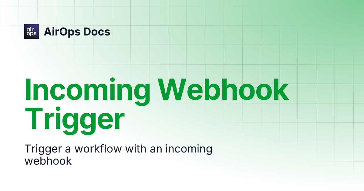 Incoming Webhook Trigger | AirOps Docs