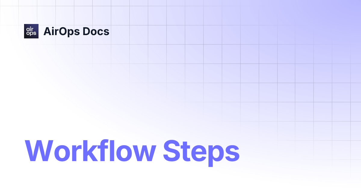 Workflow Steps | AirOps Docs