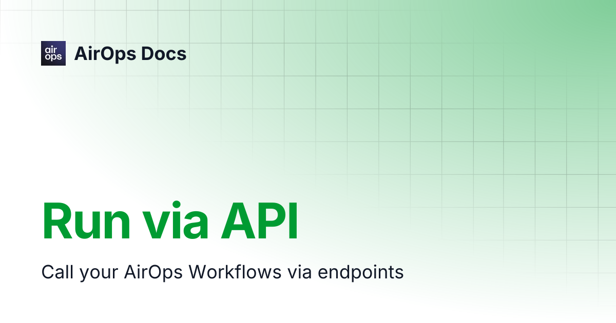 Run via API | AirOps Docs