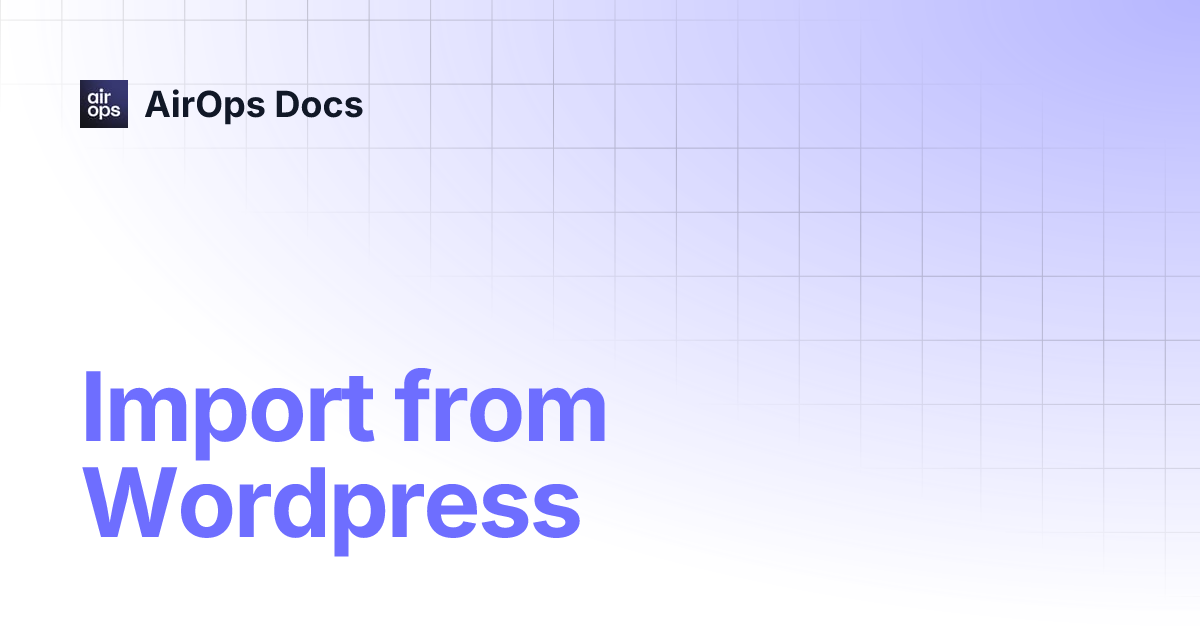 Import from Wordpress | AirOps Docs