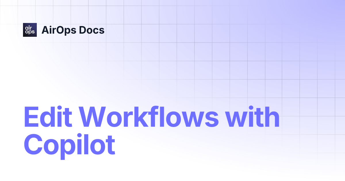 Edit Workflows with Copilot | AirOps Docs