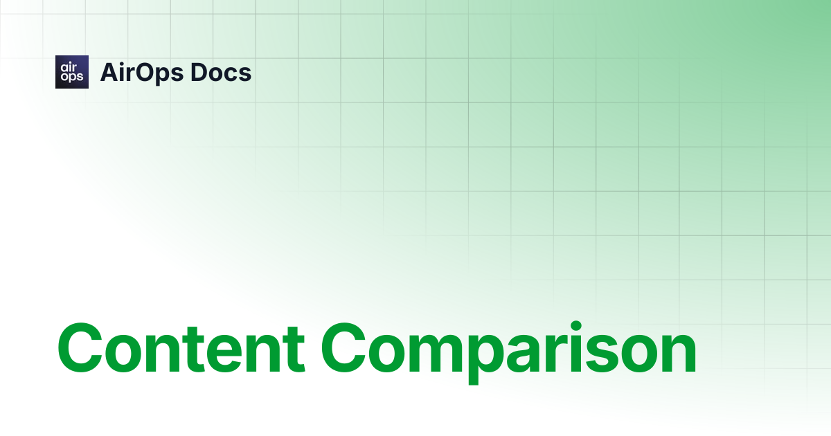 Content Comparison | AirOps Docs